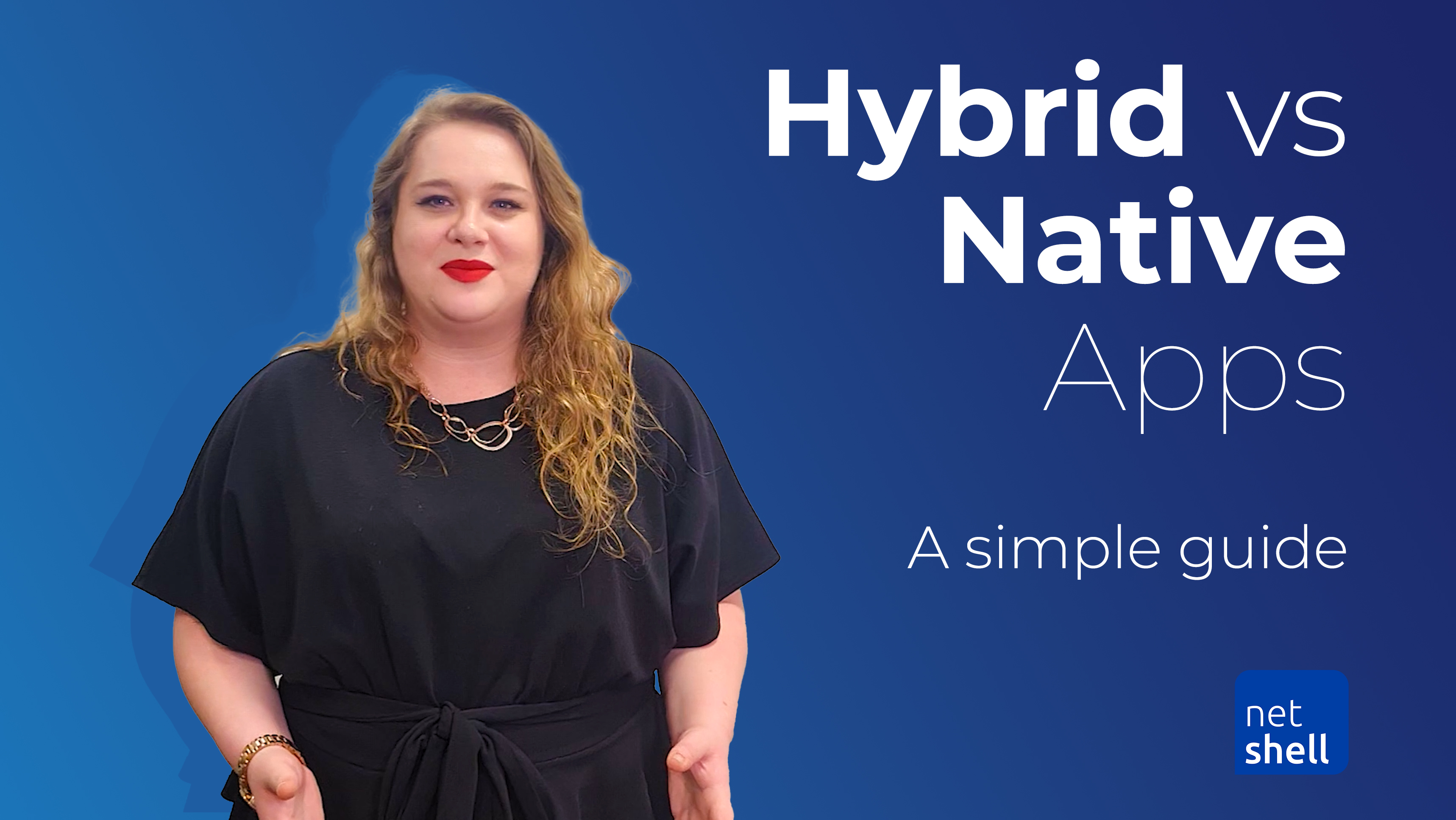 Hybrid vs. Native Apps: Which is Right for Your Business? | Netshell